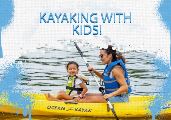 Kayaking with Kids (Best kayaks for every child age)